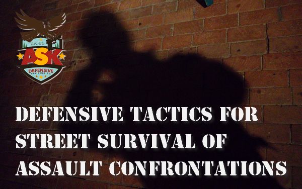 Defensive Tactics for Street Survival of Assault Confrontations ...